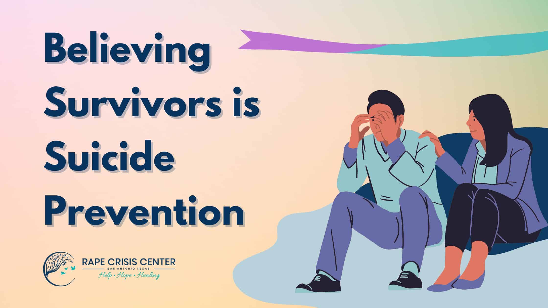 Believing Survivors is Suicide Prevention - Rape Crisis Center | San ...