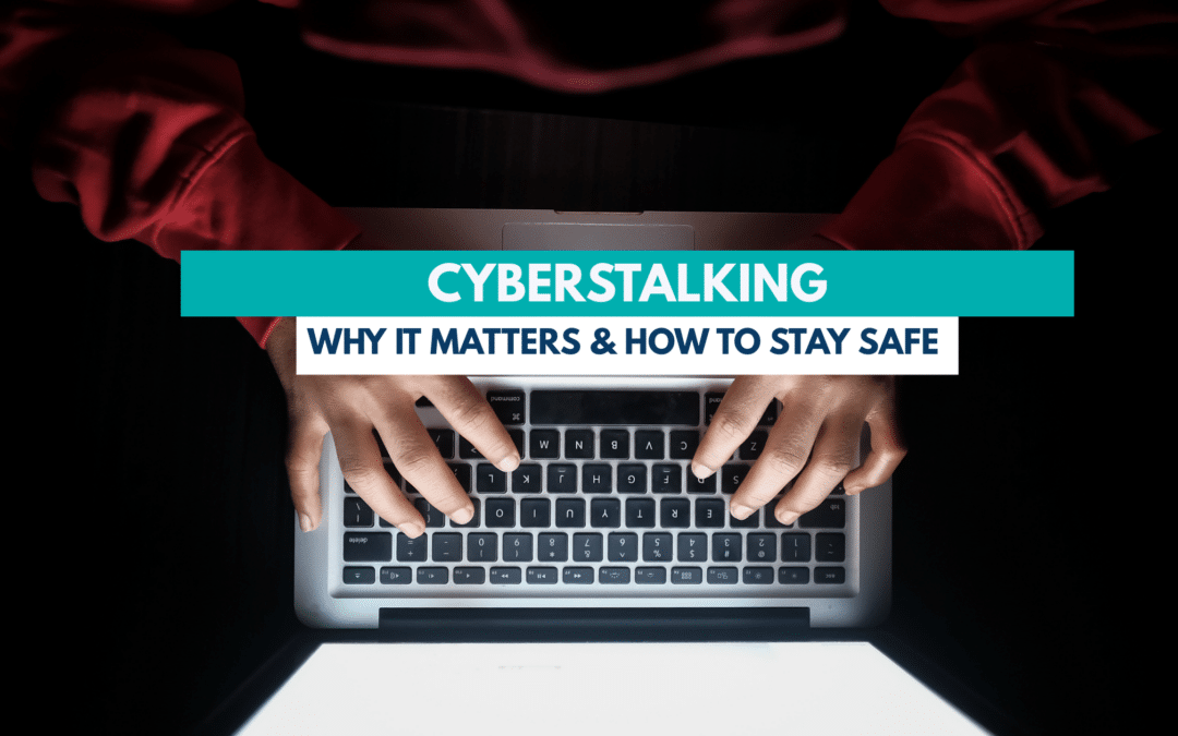 Cyberstalking: What It Is and Why It Matters - Rape Crisis Center | San ...